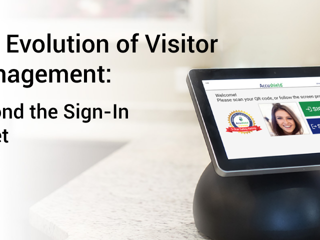 The Evolution of Visitor Management: Beyond the Sign-In Sheet - Accushield